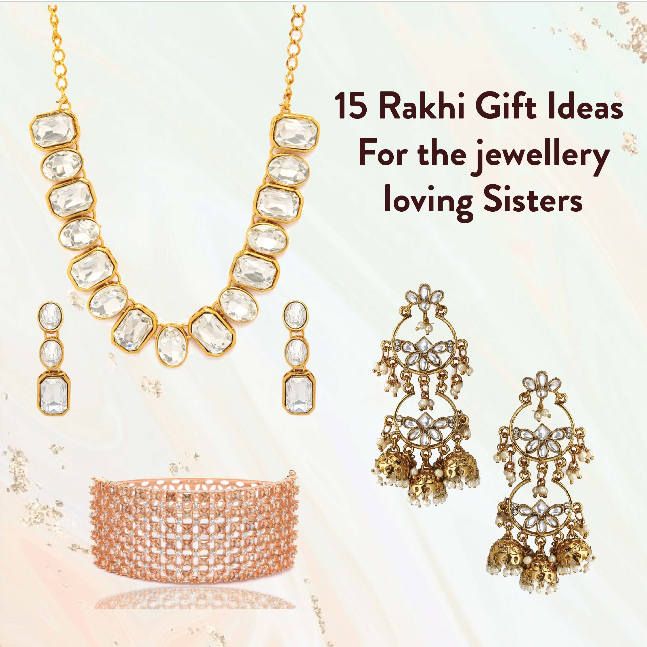 15 Rakhi Gift Ideas For the jewellery loving Sisters – Rubans